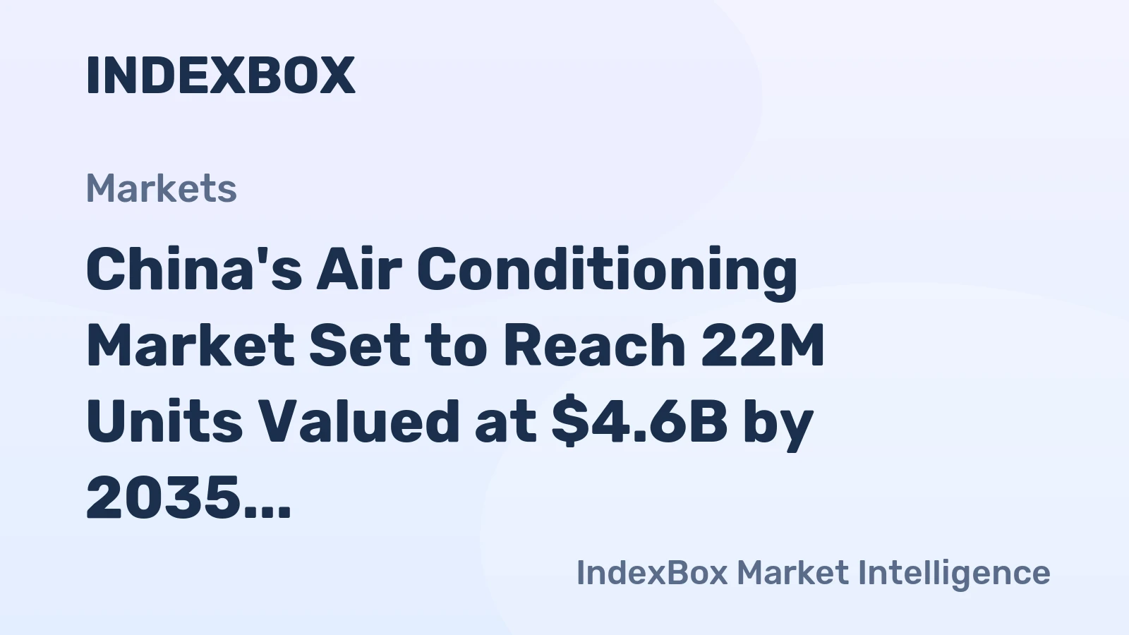 China's Air Conditioning Market Set to Reach 22M Units Valued at $4.6B by 2035
