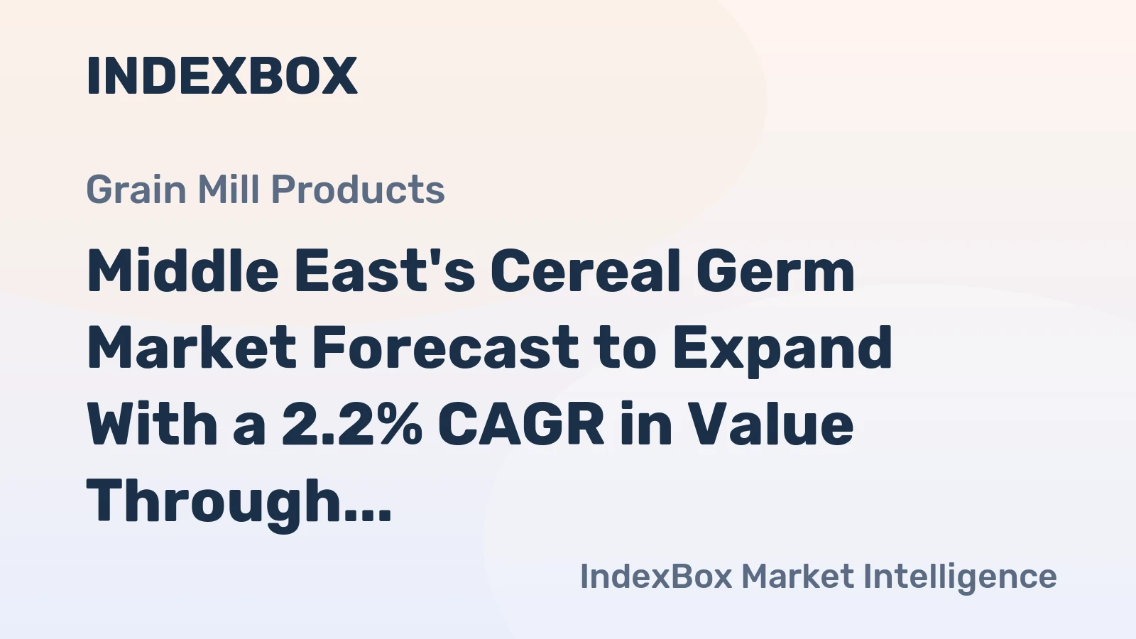 Middle East's Cereal Germ Market Forecast to Expand With a 2.2% CAGR in Value Through 2035
