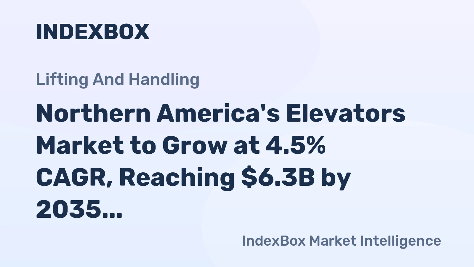 Northern America's Elevators Market to Grow at 4.5% CAGR, Reaching $6.3B by 2035