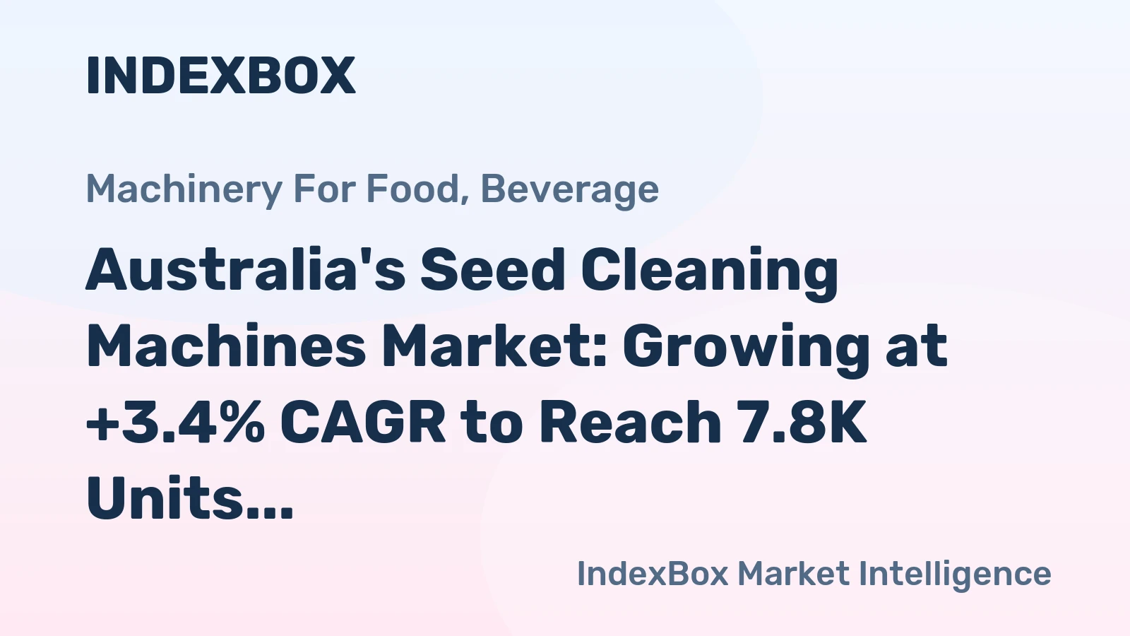 Australia's Seed Cleaning Machines Market: Growing at +3.4% CAGR to Reach 7.8K Units by 2035, Valued at $76M