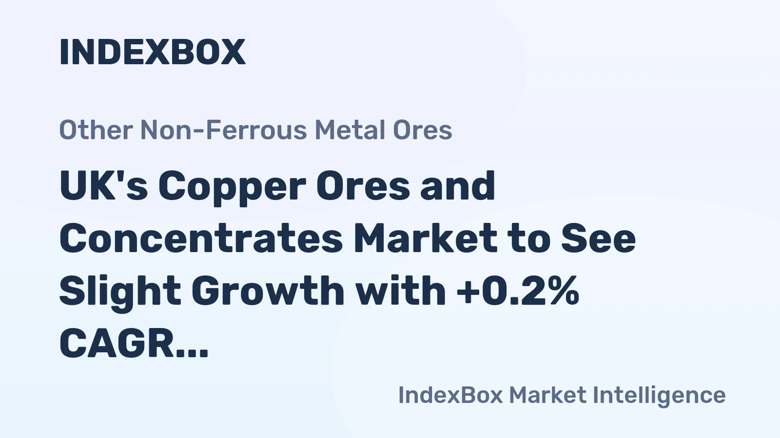 UK's Copper Ores and Concentrates Market to See Slight Growth with +0.2% CAGR over Next Decade