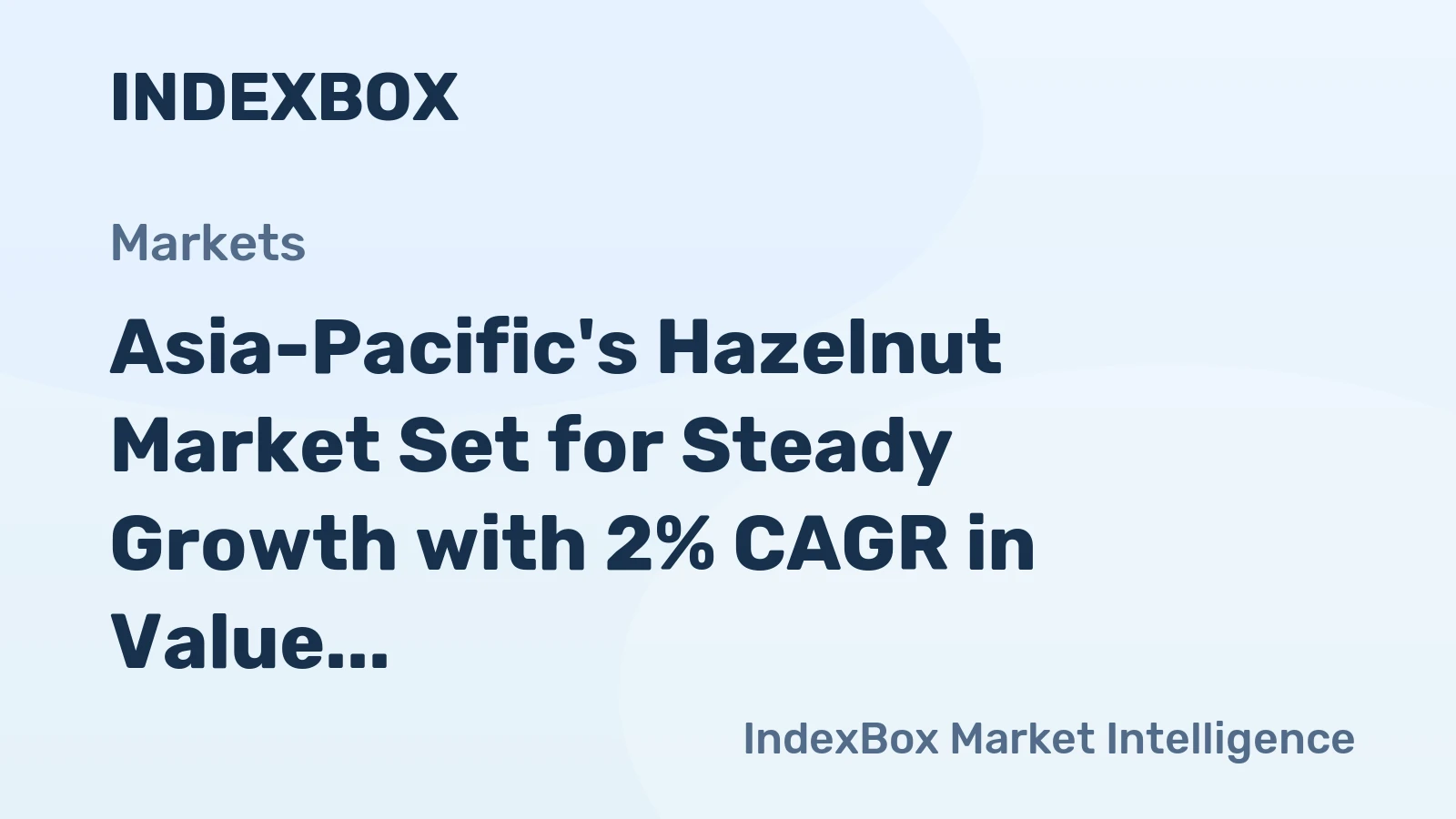Asia-Pacific's Hazelnut Market Set for Steady Growth with 2% CAGR in Value