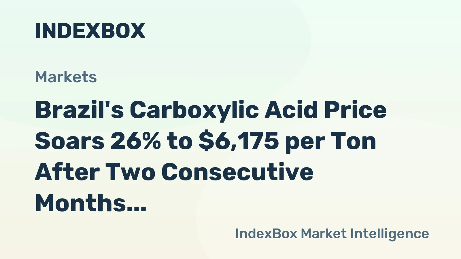 Brazil's Carboxylic Acid Price Soars 26% to $6,175 per Ton After Two Consecutive Months of Increase