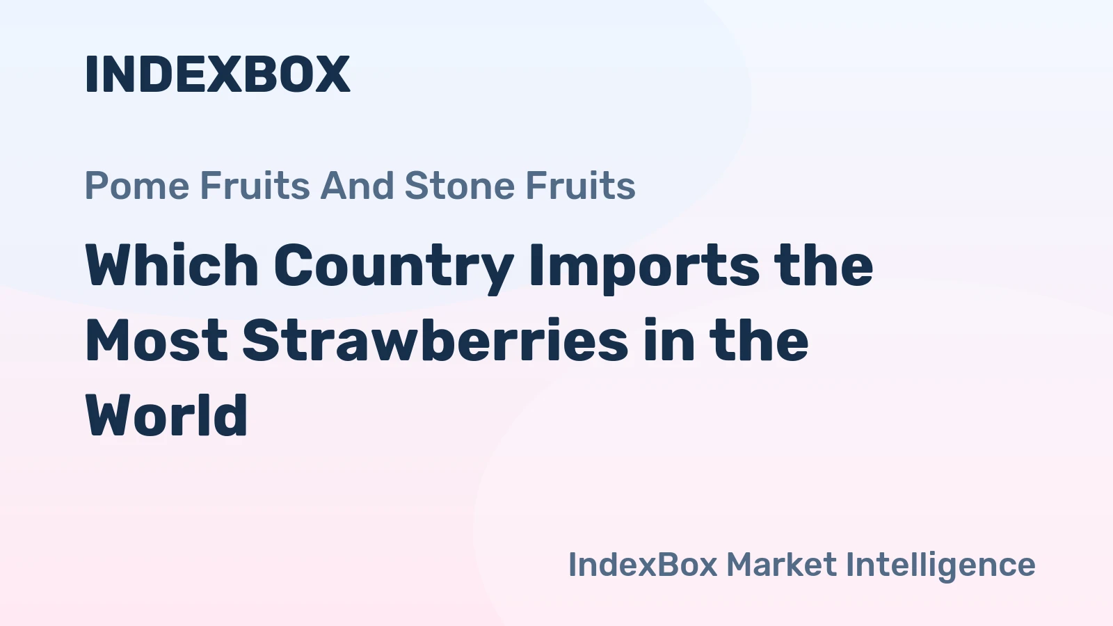 Which Country Imports the Most Strawberries in the World?