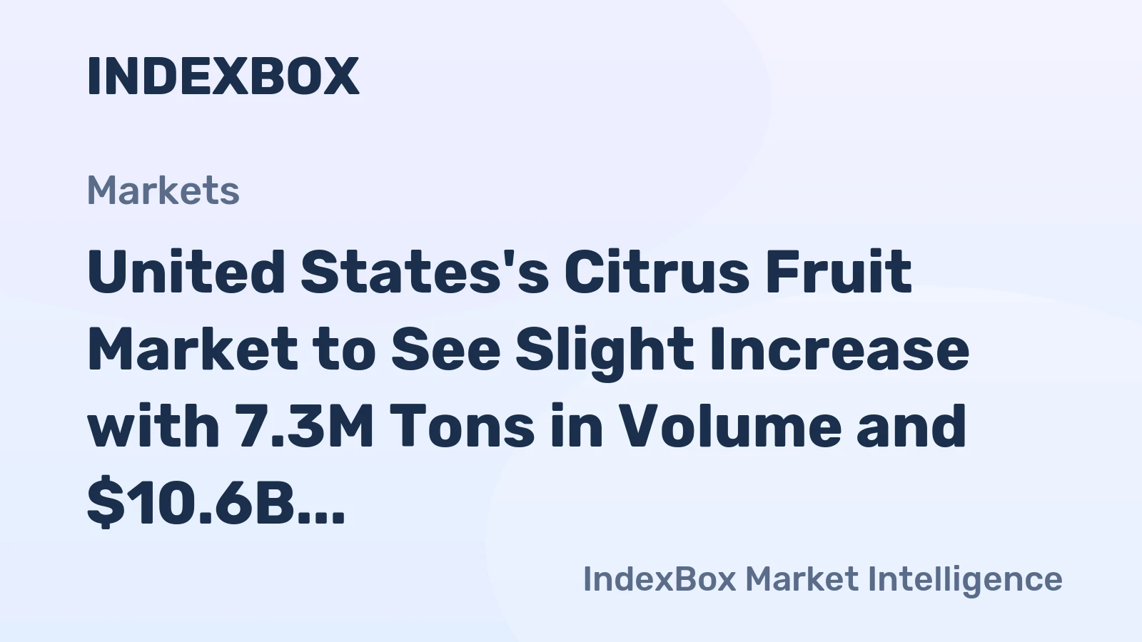 United States's Citrus Fruit Market to See Slight Increase with 7.3M Tons in Volume and $10.6B in Value by 2035