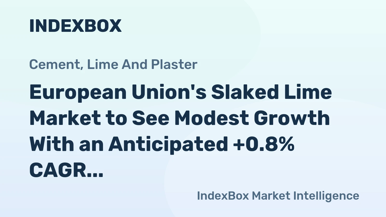 European Union's Slaked Lime Market to See Modest Growth With an Anticipated +0.8% CAGR