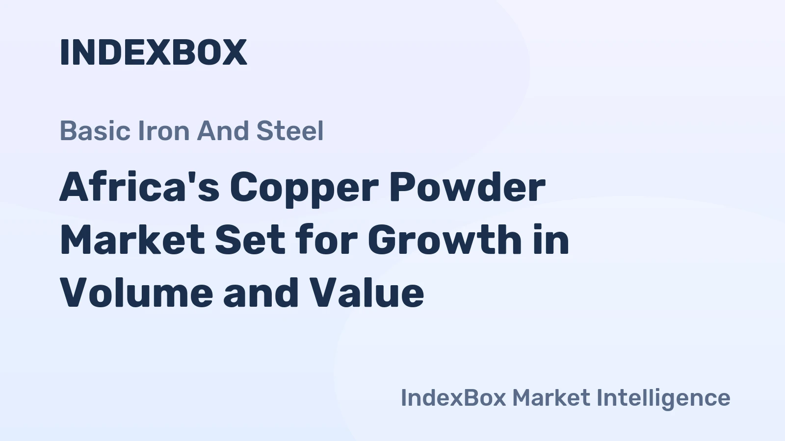 Africa's Copper Powder Market Set for Growth in Volume and Value