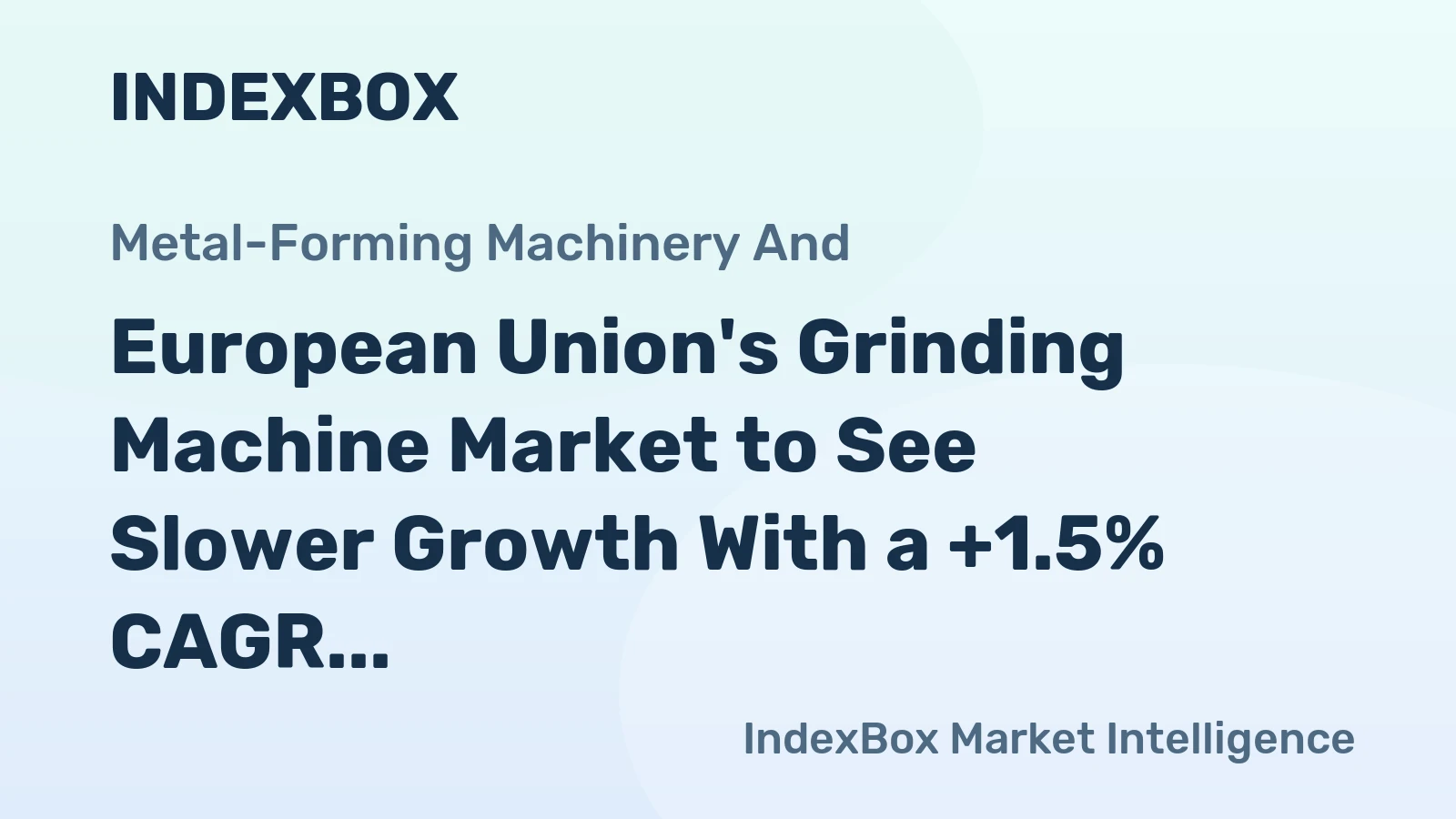 European Union's Grinding Machine Market to See Slower Growth With a +1.5% CAGR Through 2035