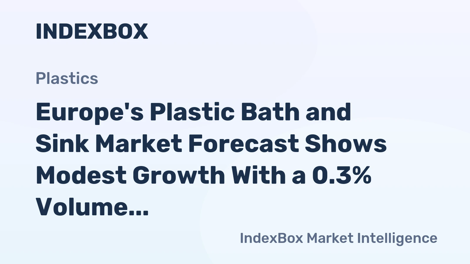 Europe's Plastic Bath and Sink Market Forecast Shows Modest Growth With a 0.3% Volume CAGR Through 2035