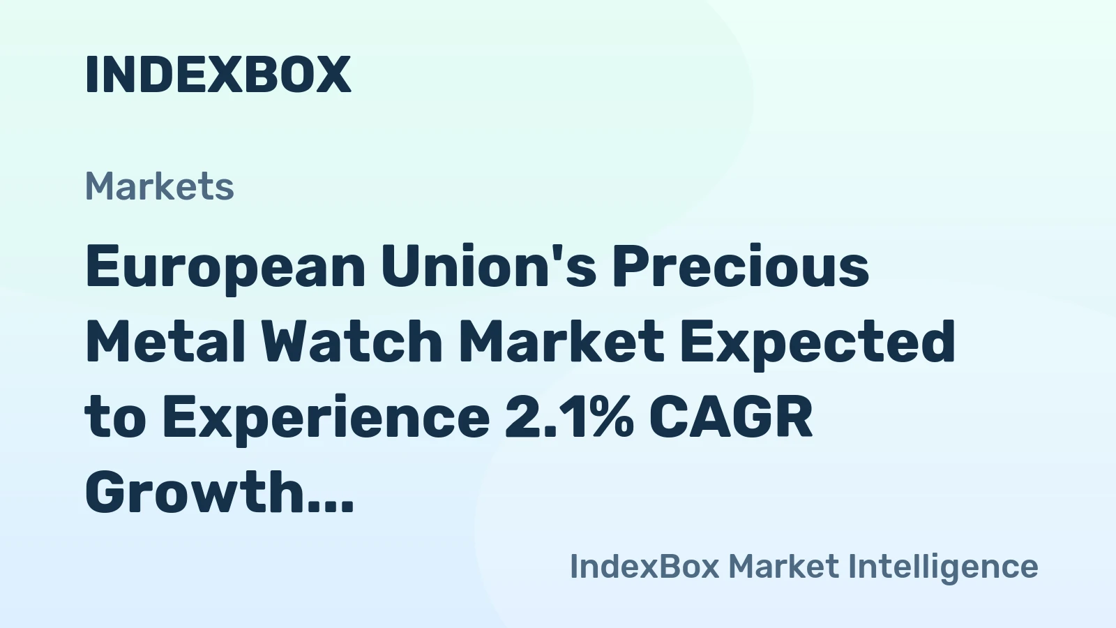 European Union's Precious Metal Watch Market Expected to Experience 2.1% CAGR Growth Over Next Decade
