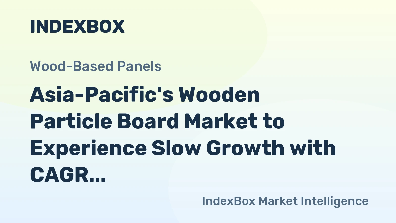 Asia-Pacific's Wooden Particle Board Market to Experience Slow Growth with CAGR of +0.5%