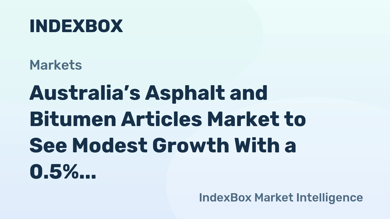 Australia’s Asphalt and Bitumen Articles Market to See Modest Growth With a 0.5% CAGR Through 2035