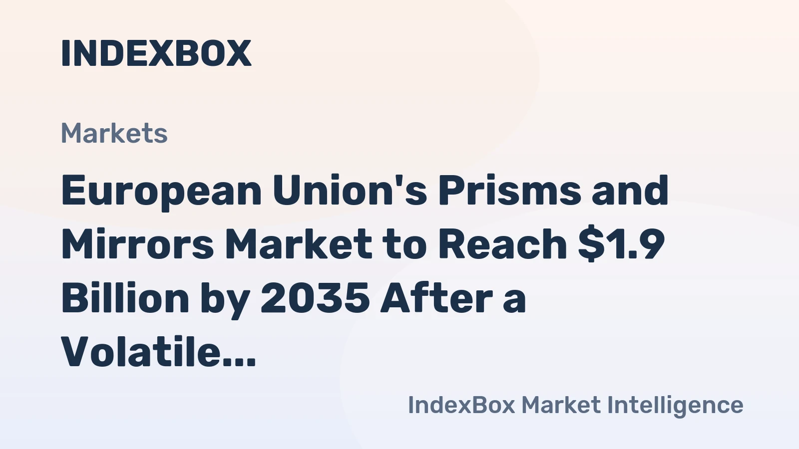 European Union's Prisms and Mirrors Market to Reach $1.9 Billion by 2035 After a Volatile 2024