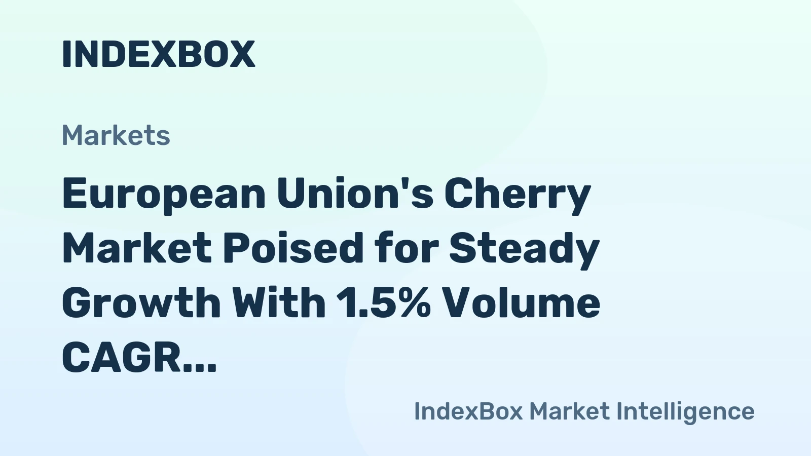 European Union's Cherry Market Poised for Steady Growth With 1.5% Volume CAGR Through 2035