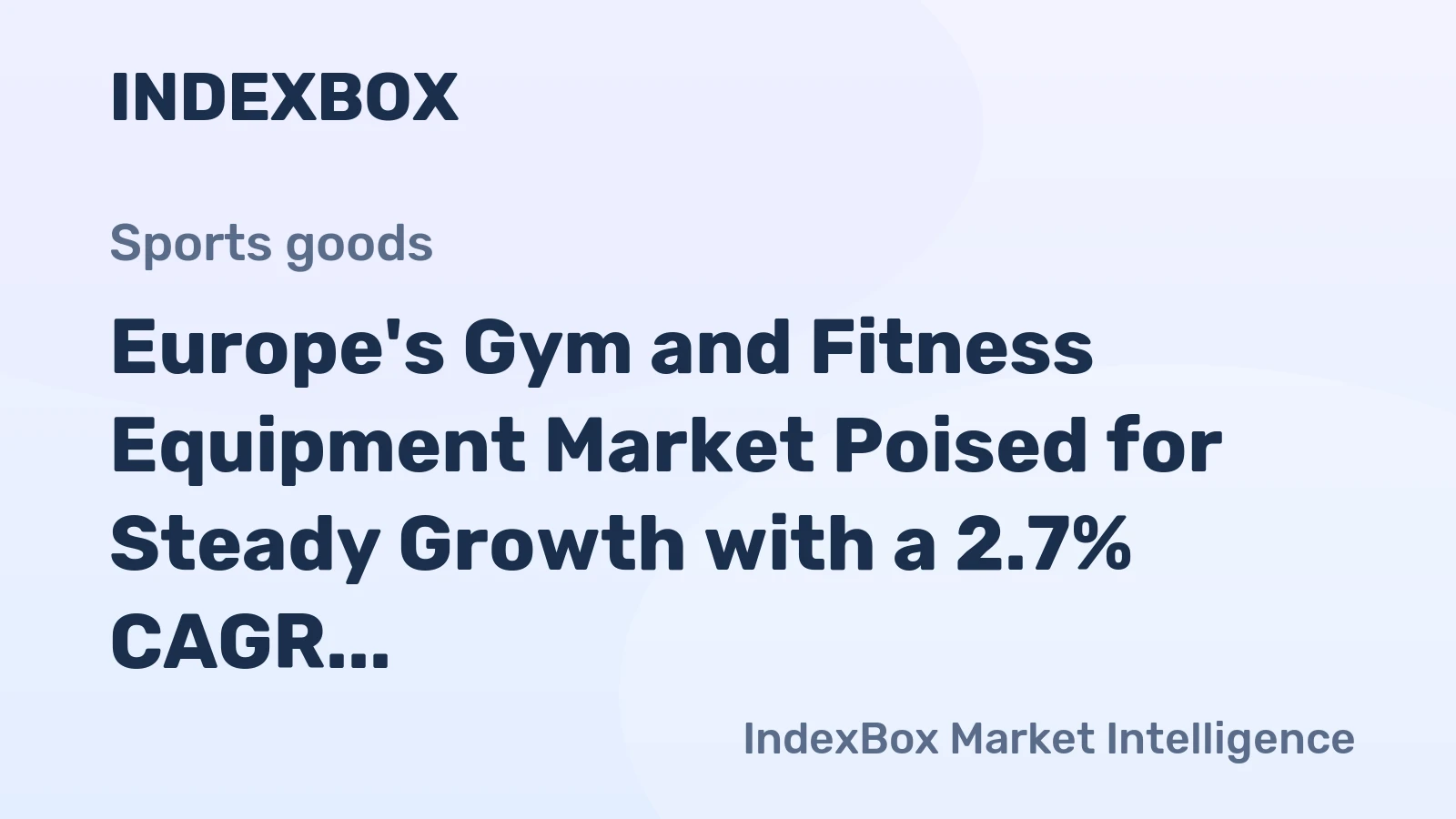 Europe's Gym and Fitness Equipment Market Poised for Steady Growth with a 2.7% CAGR in Value