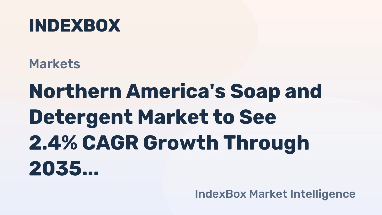 Northern America's Soap and Detergent Market to See 2.4% CAGR Growth Through 2035