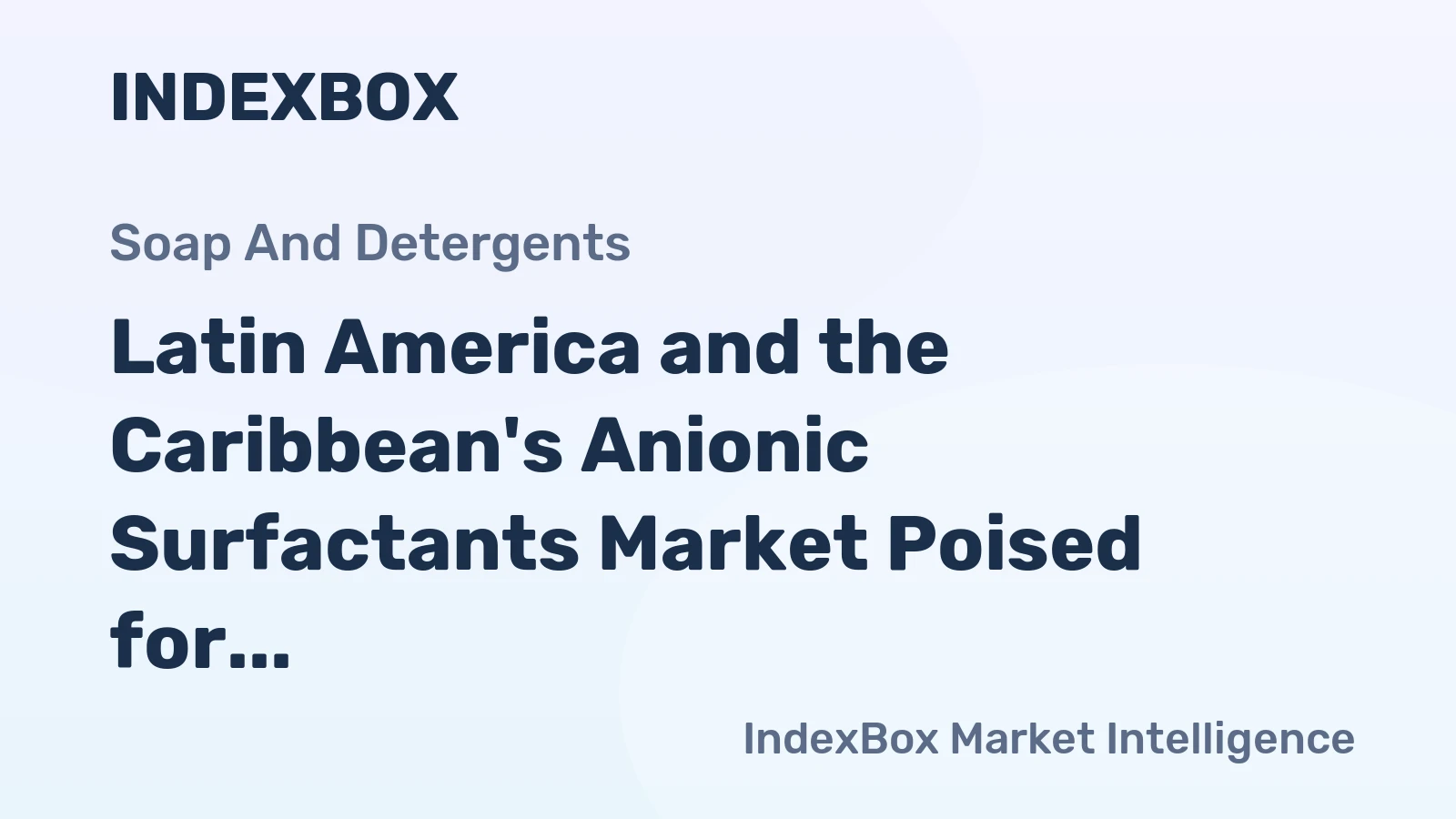 Latin America and the Caribbean's Anionic Surfactants Market Poised for Steady Growth With 1.0% CAGR Through 2035