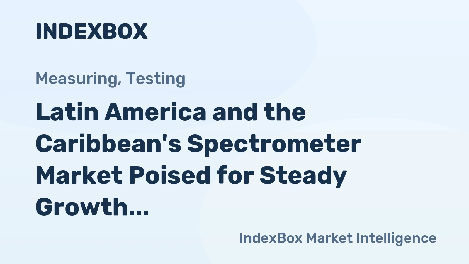 Latin America and the Caribbean's Spectrometer Market Poised for Steady Growth With 2.6% CAGR Through 2035