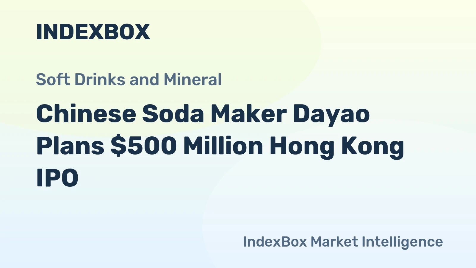Chinese Soda Maker Dayao Plans $500 Million Hong Kong IPO