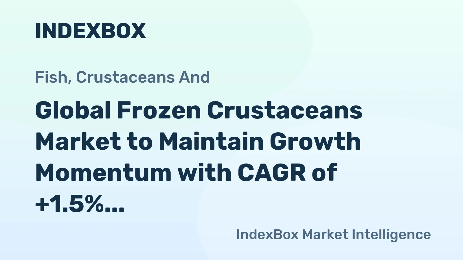 Global Frozen Crustaceans Market to Maintain Growth Momentum with CAGR of +1.5% Through 2035