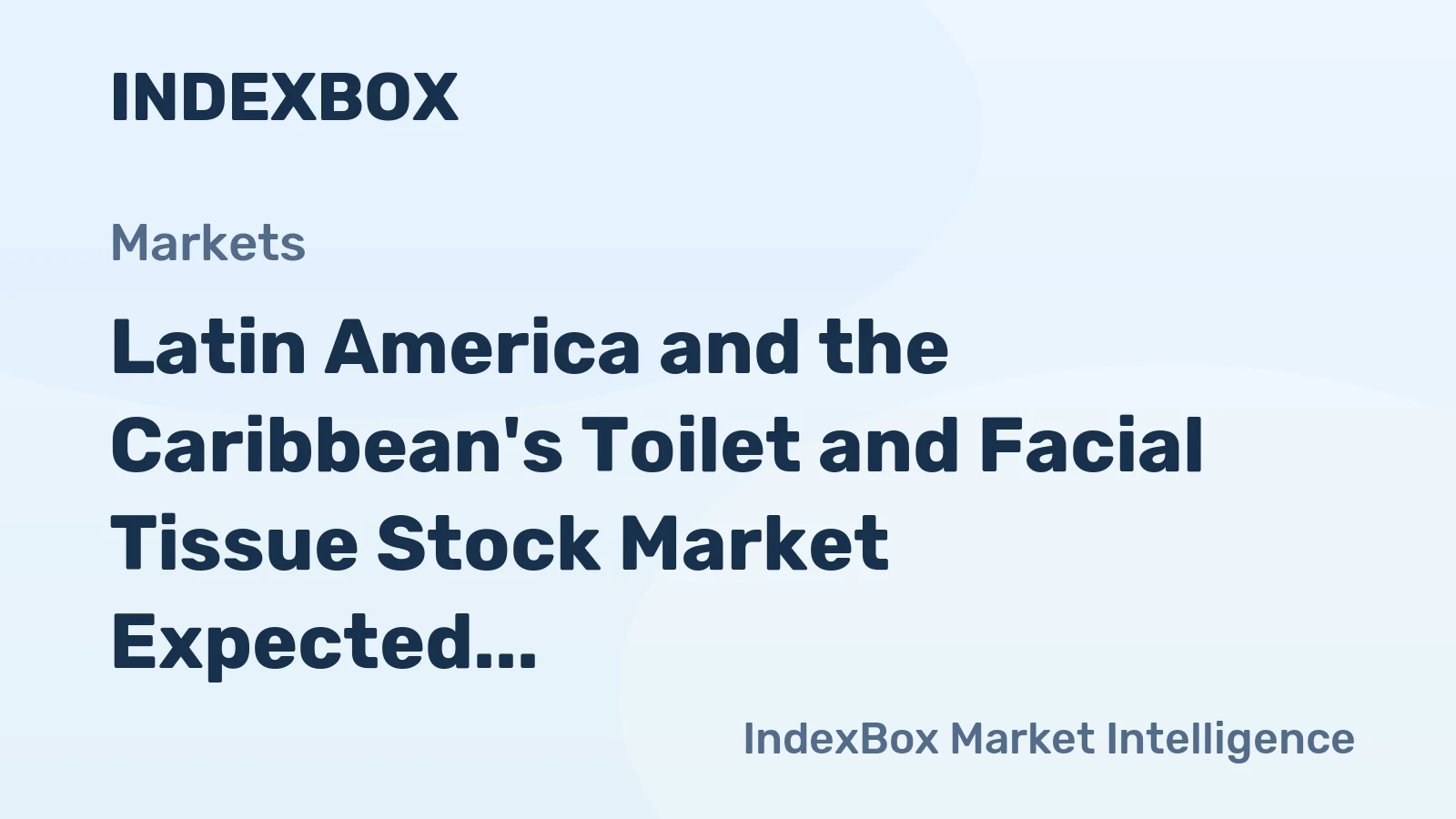 Latin America and the Caribbean's Toilet and Facial Tissue Stock Market Expected to Reach 8.4M Tons and $13.3B by 2035