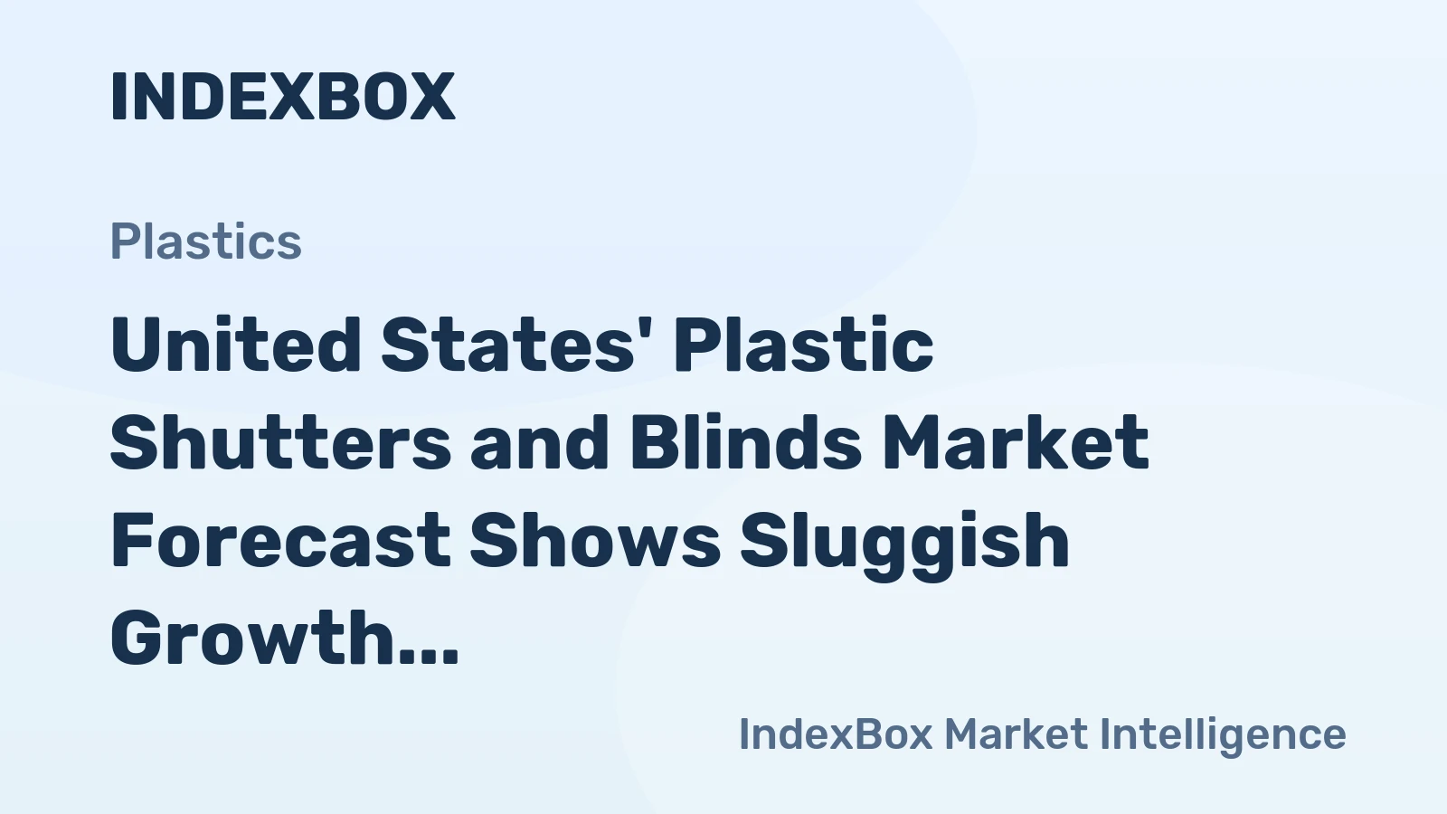 United States' Plastic Shutters and Blinds Market Forecast Shows Sluggish Growth With a 0.2% Volume CAGR