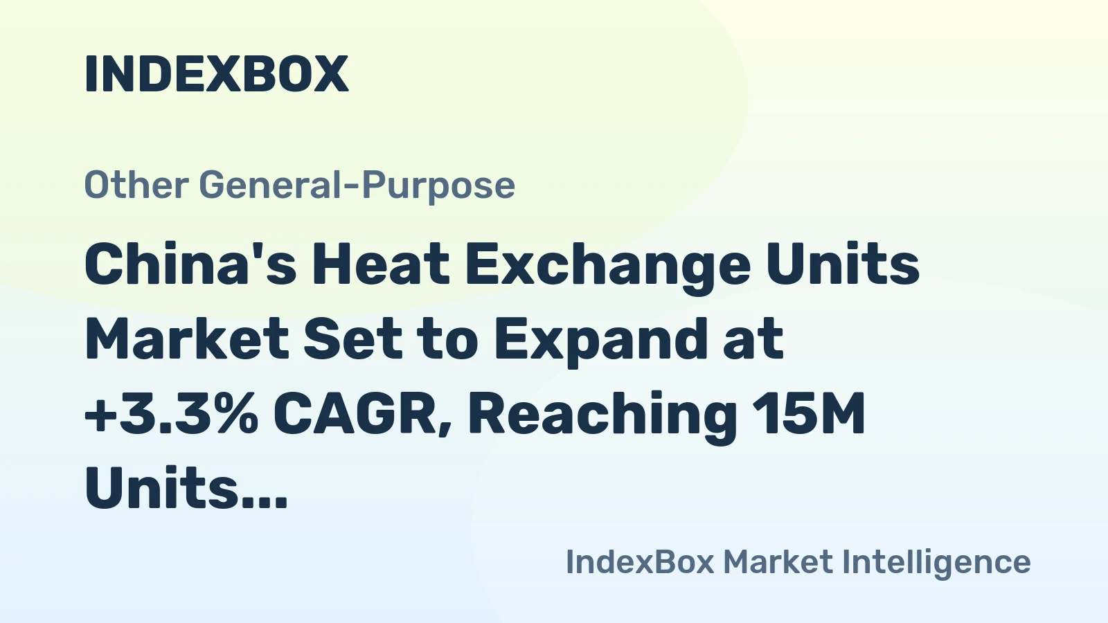 China's Heat Exchange Units Market Set to Expand at +3.3% CAGR, Reaching 15M Units by 2035