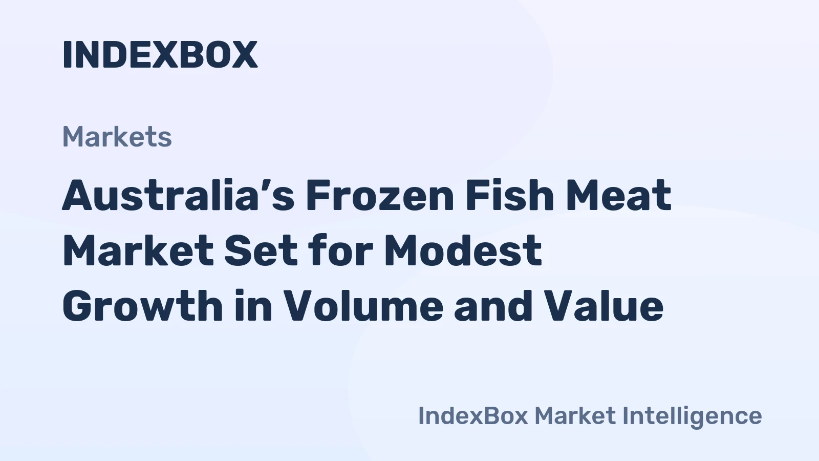 Australia’s Frozen Fish Meat Market Set for Modest Growth in Volume and Value