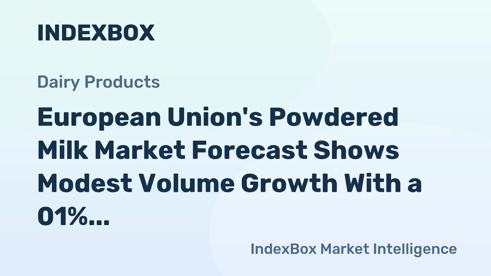 European Union's Powdered Milk Market Forecast Shows Modest Volume Growth With a 01% CAGR Through 2035