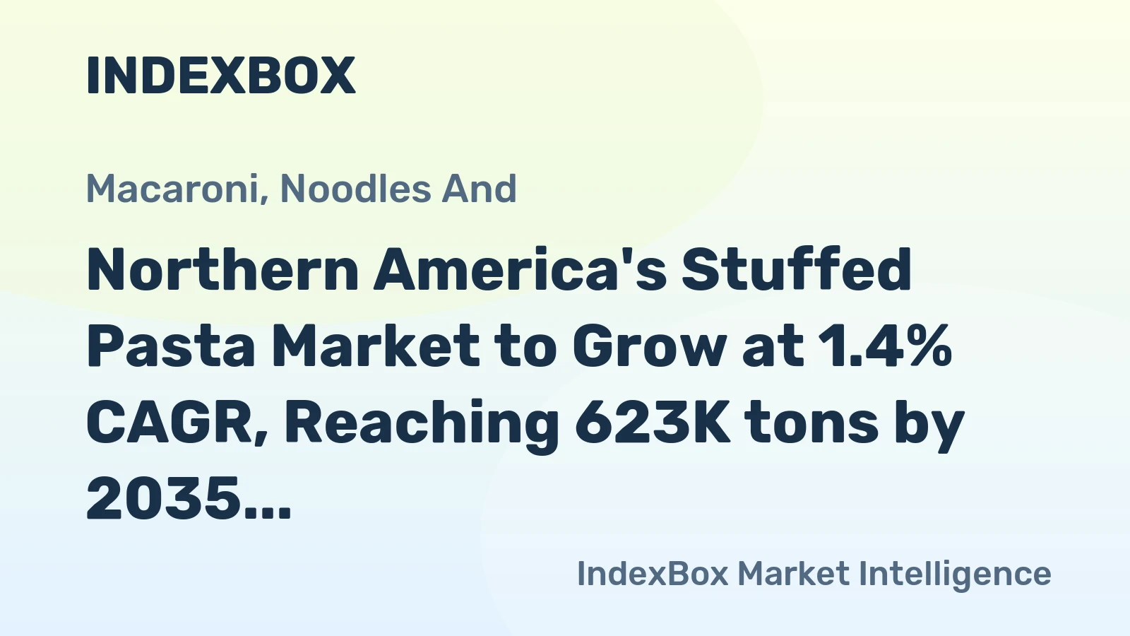 Northern America's Stuffed Pasta Market to Grow at 1.4% CAGR, Reaching 623K tons by 2035