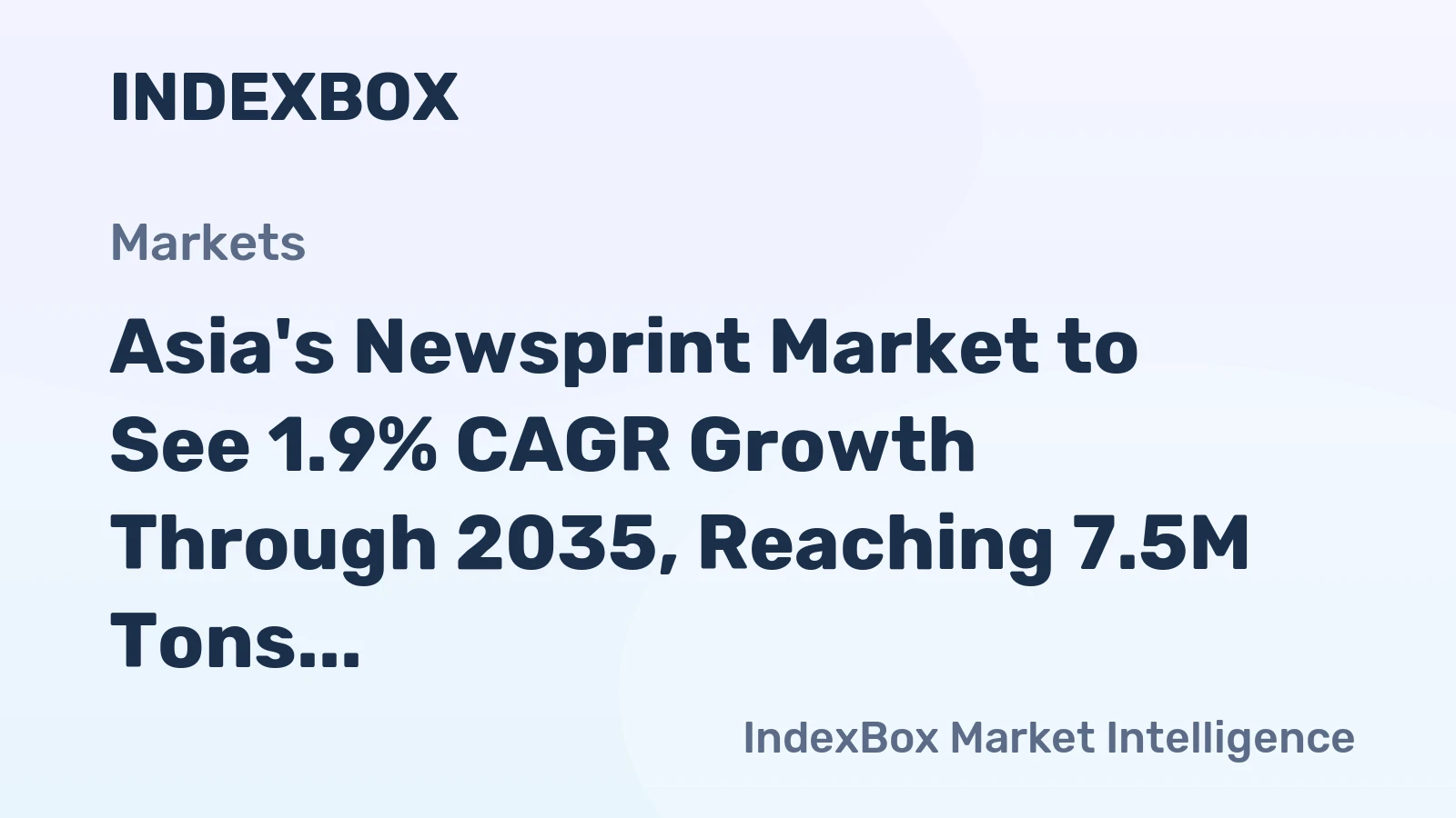Asia's Newsprint Market to See 1.9% CAGR Growth Through 2035, Reaching 7.5M Tons