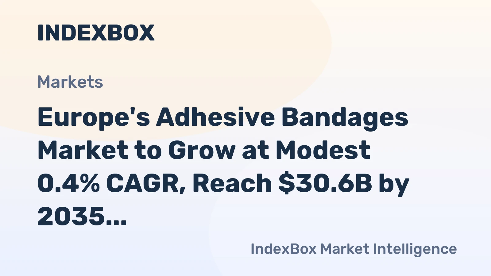 Europe's Adhesive Bandages Market to Grow at Modest 0.4% CAGR, Reach $30.6B by 2035