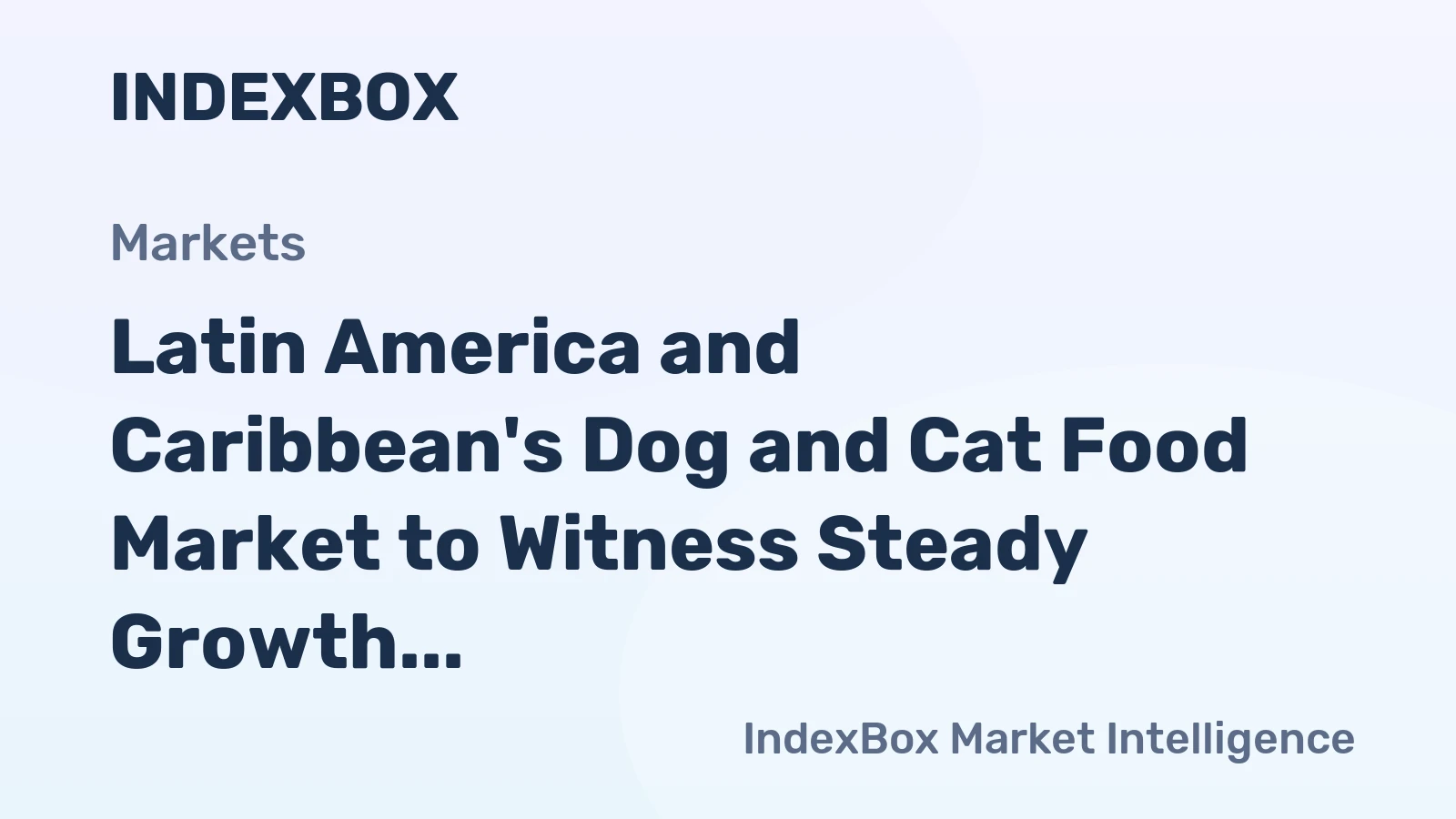 Latin America and Caribbean's Dog and Cat Food Market to Witness Steady Growth with a CAGR of +0.5% from 2024 to 2035