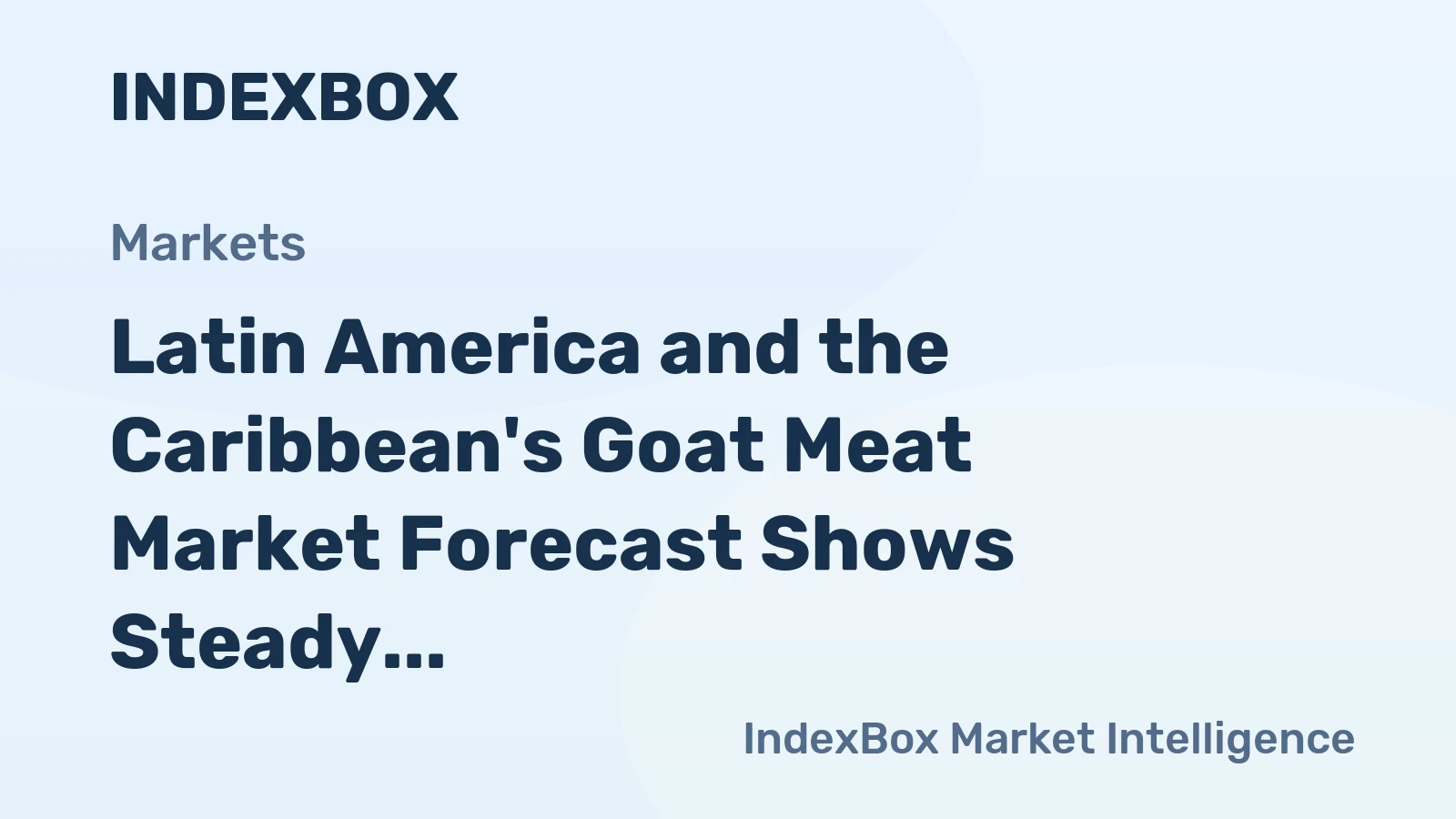 Latin America and the Caribbean's Goat Meat Market Forecast Shows Steady Growth with 1.1% CAGR Value Increase