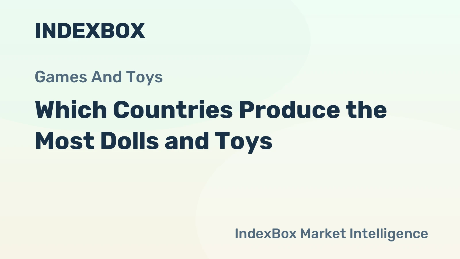 Which Countries Produce the Most Dolls and Toys?
