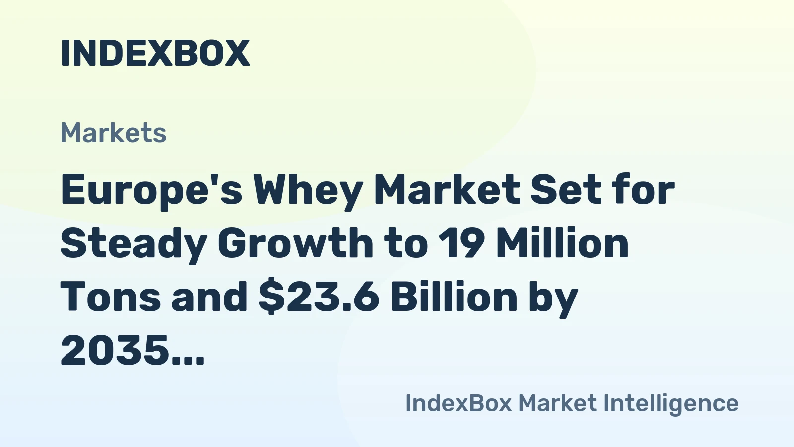 Europe's Whey Market Set for Steady Growth to 19 Million Tons and $23.6 Billion by 2035