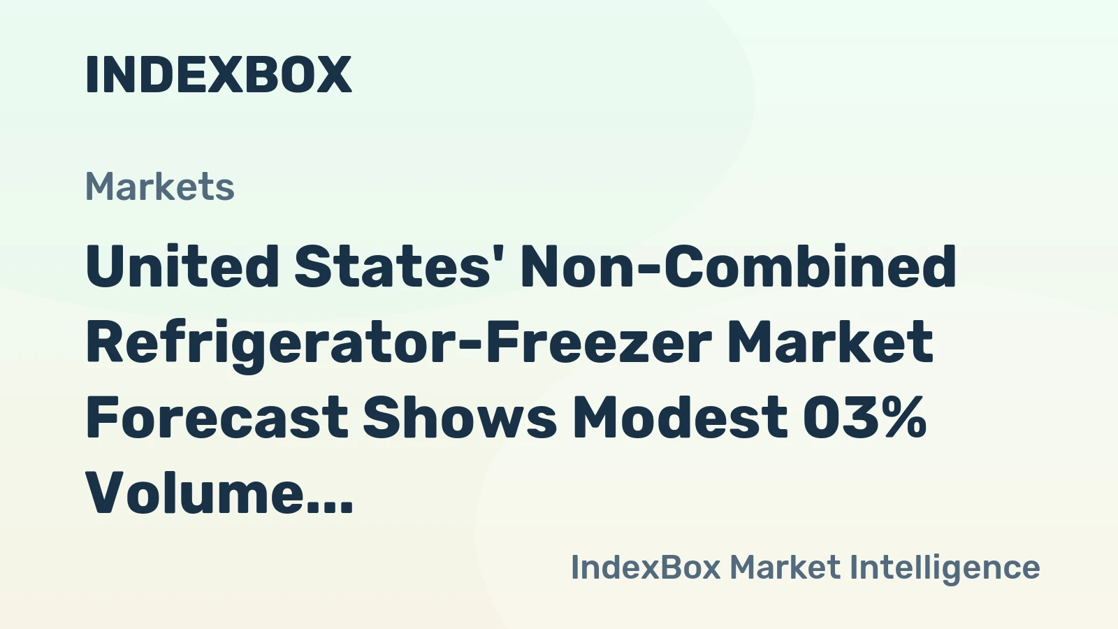 United States' Non-Combined Refrigerator-Freezer Market Forecast Shows Modest 03% Volume CAGR Amid Shifting Trade Dynamics