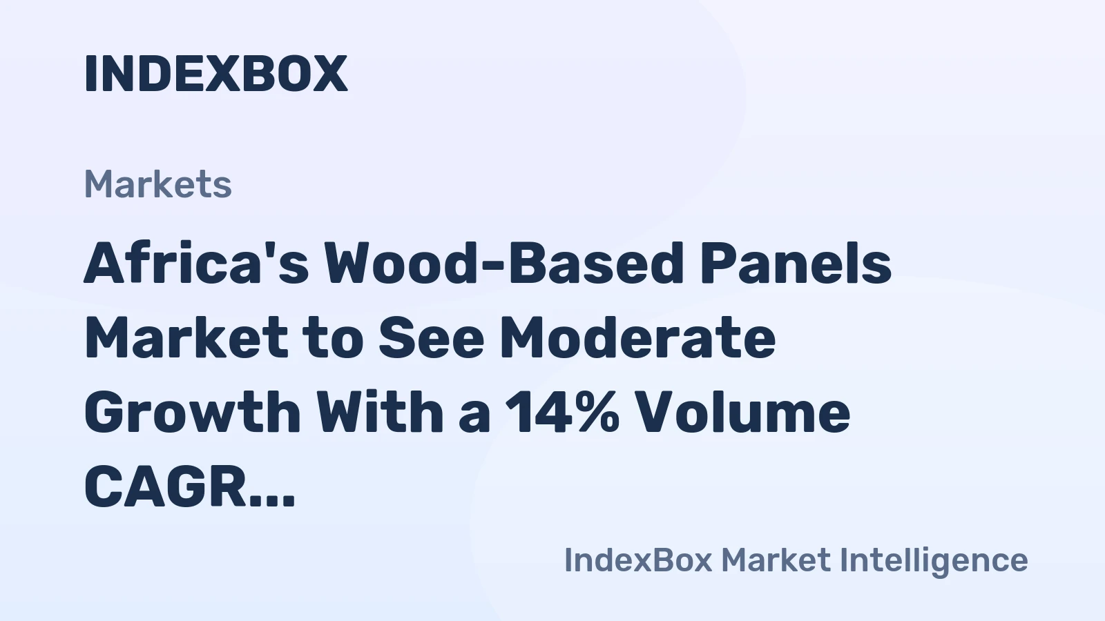 Africa's Wood-Based Panels Market to See Moderate Growth With a 14% Volume CAGR Through 2035