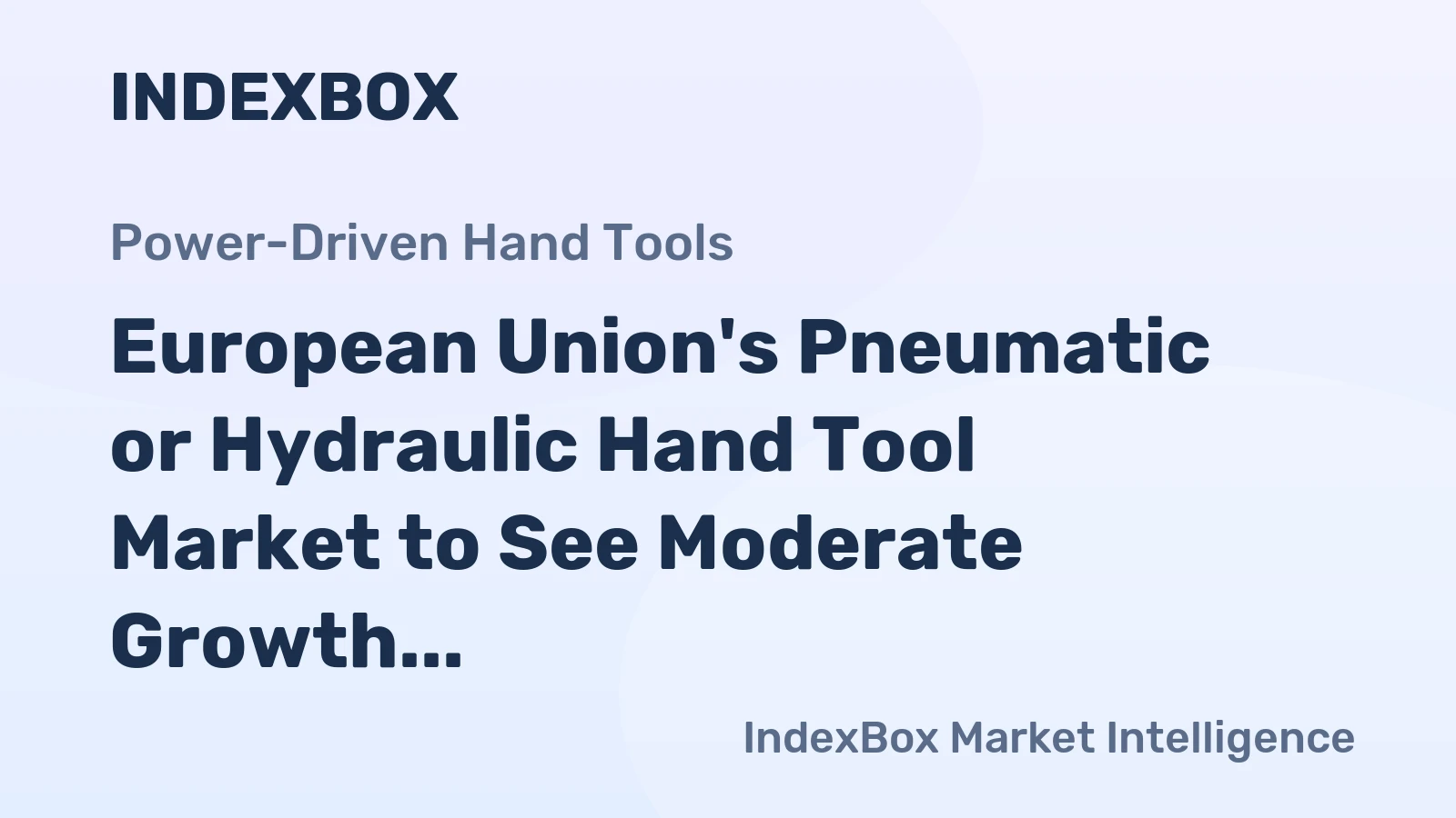European Union's Pneumatic or Hydraulic Hand Tool Market to See Moderate Growth with a CAGR of +1.7% from 2024 to 2035