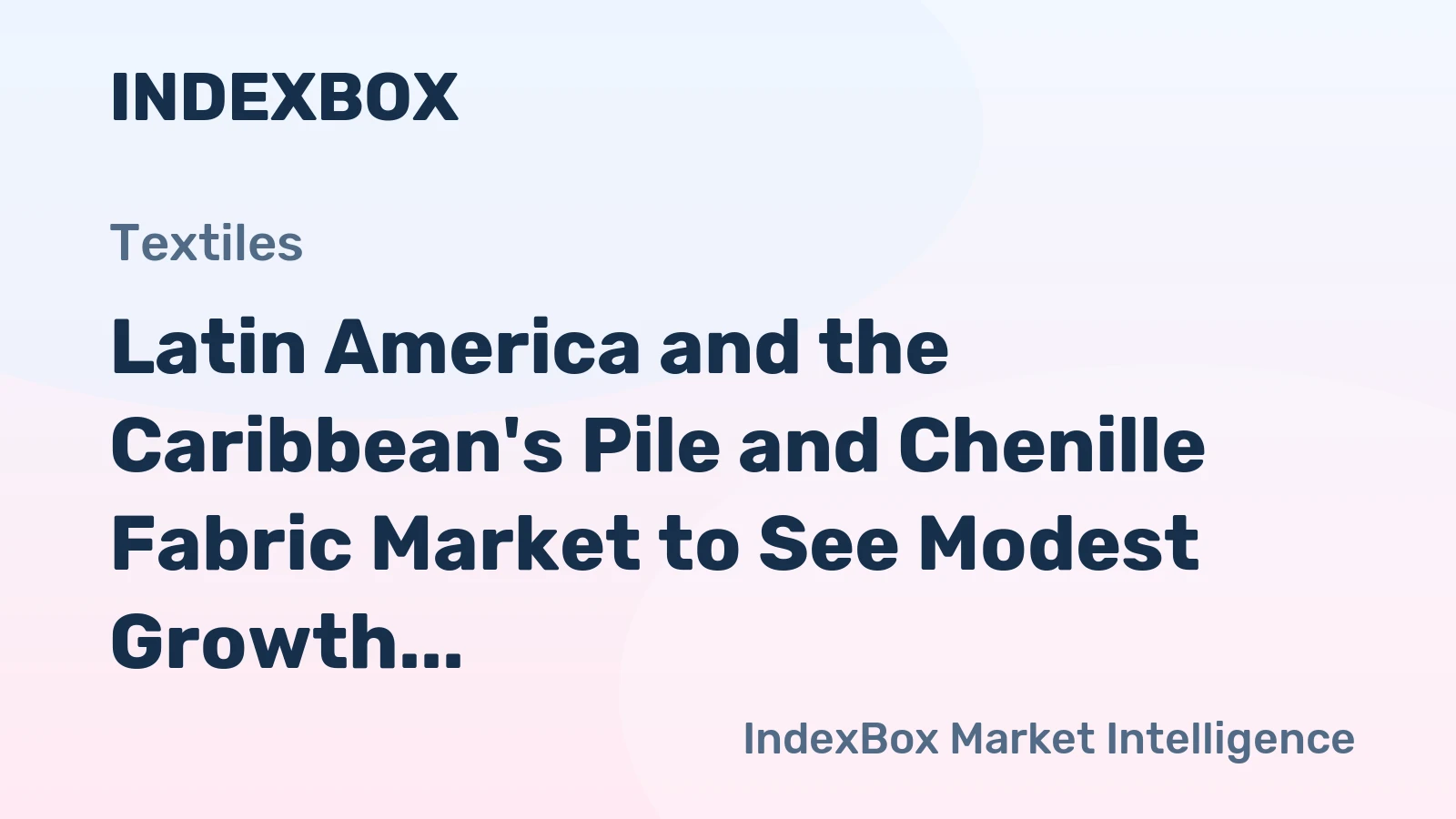 Latin America and the Caribbean's Pile and Chenille Fabric Market to See Modest Growth With a 1.2% CAGR