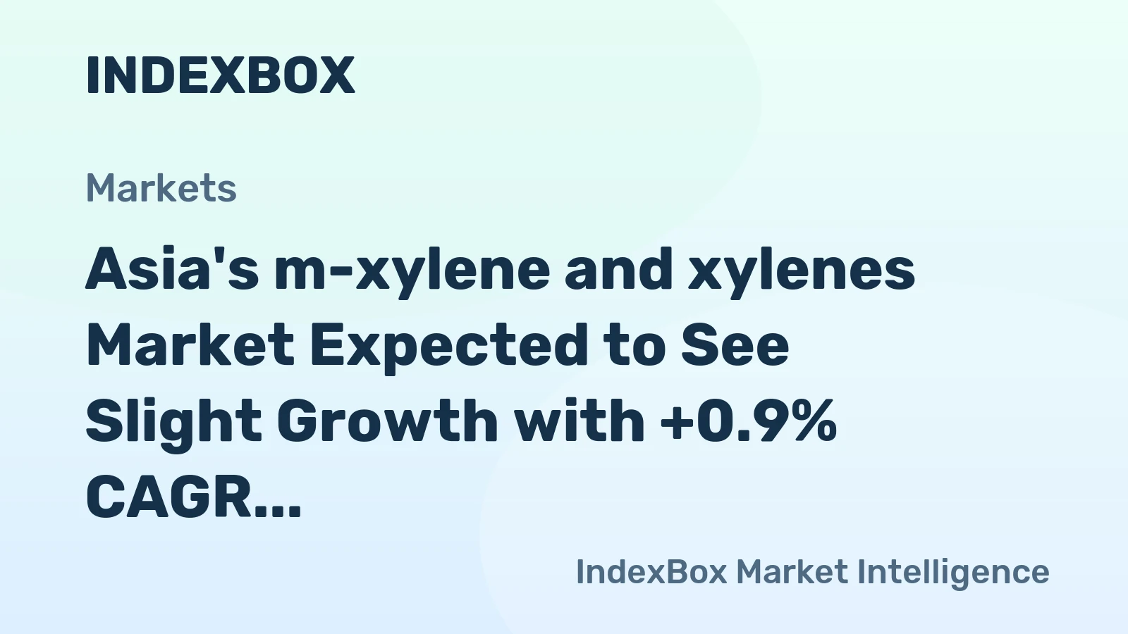Asia's m-xylene and xylenes Market Expected to See Slight Growth with +0.9% CAGR