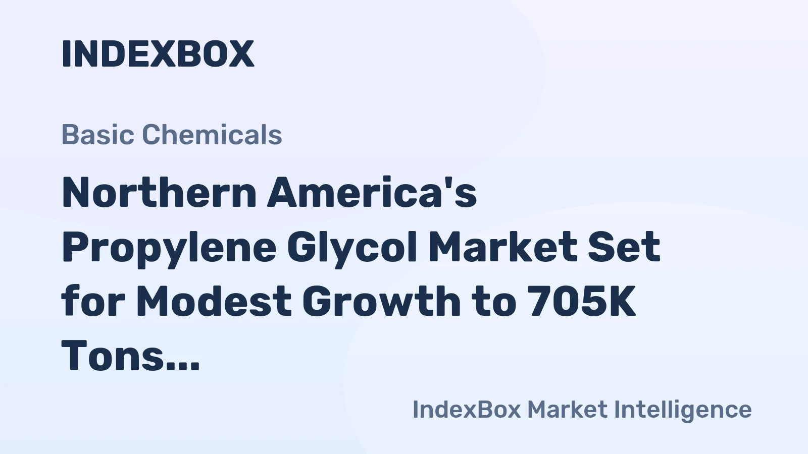 Northern America's Propylene Glycol Market Set for Modest Growth to 705K Tons and $1.1B