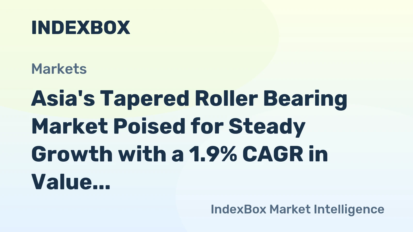 Asia's Tapered Roller Bearing Market Poised for Steady Growth with a 1.9% CAGR in Value