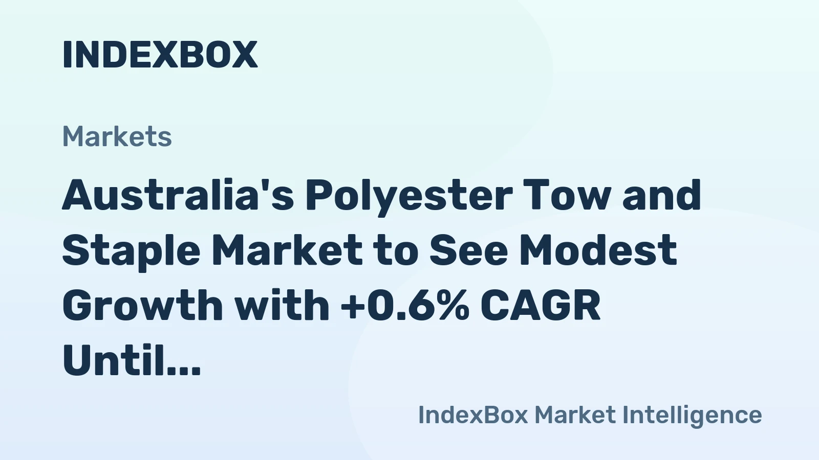 Australia's Polyester Tow and Staple Market to See Modest Growth with +0.6% CAGR Until 2035
