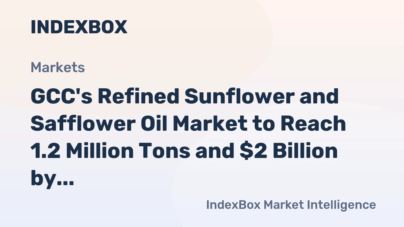 GCC's Refined Sunflower and Safflower Oil Market to Reach 1.2 Million Tons and $2 Billion by 2035
