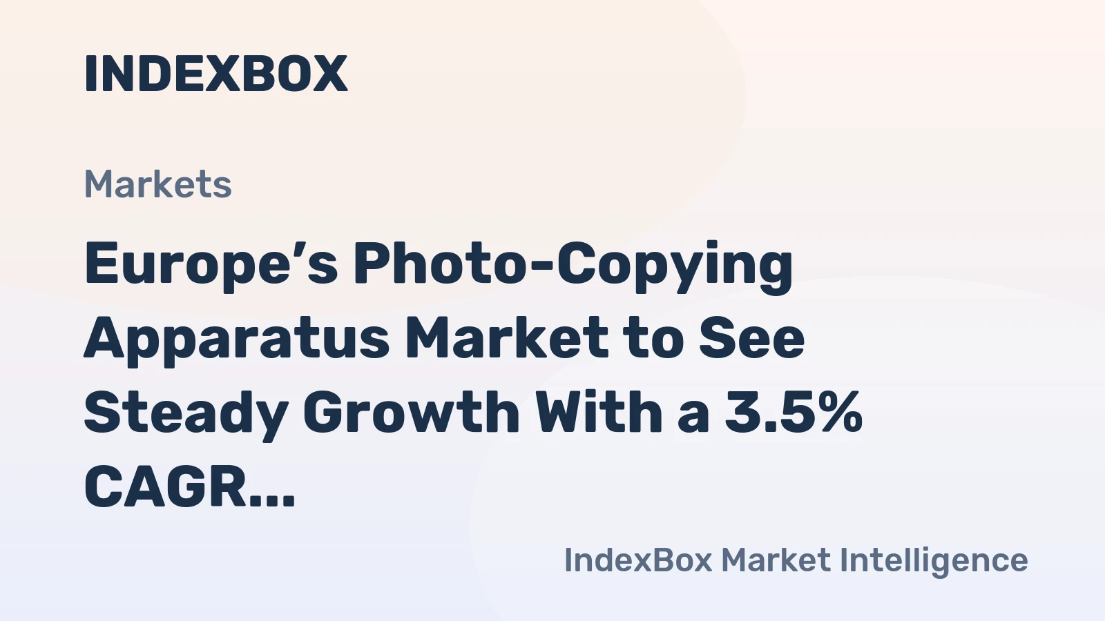 Europe’s Photo-Copying Apparatus Market to See Steady Growth With a 3.5% CAGR in Value