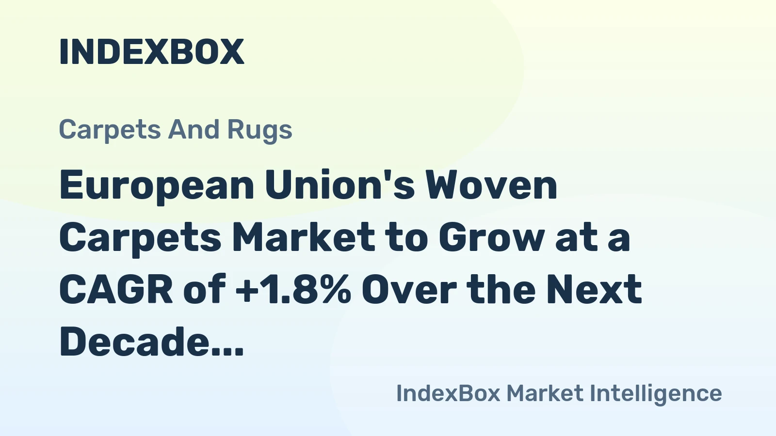European Union's Woven Carpets Market to Grow at a CAGR of +1.8% Over the Next Decade