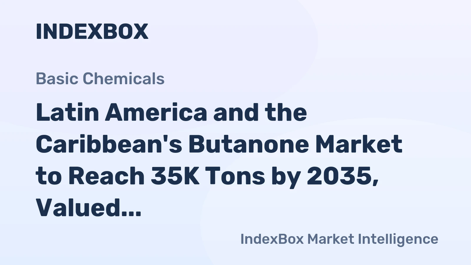 Latin America and the Caribbean's Butanone Market to Reach 35K Tons by 2035, Valued at $78M