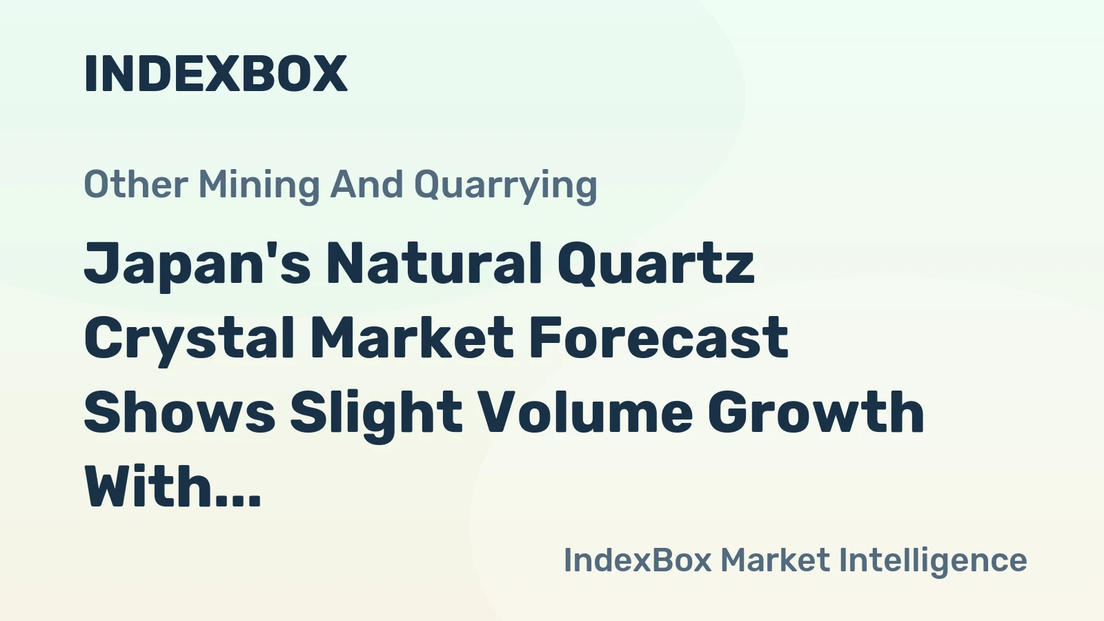 Japan's Natural Quartz Crystal Market Forecast Shows Slight Volume Growth With a +0.1% CAGR Through 2035