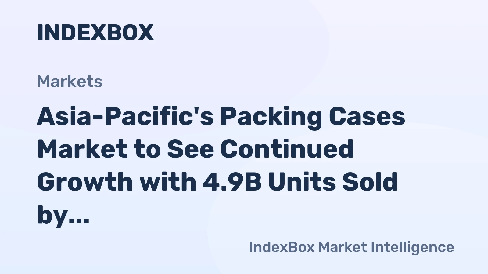 Asia-Pacific's Packing Cases Market to See Continued Growth with 4.9B Units Sold by 2035, Reaching $58.6B in Value